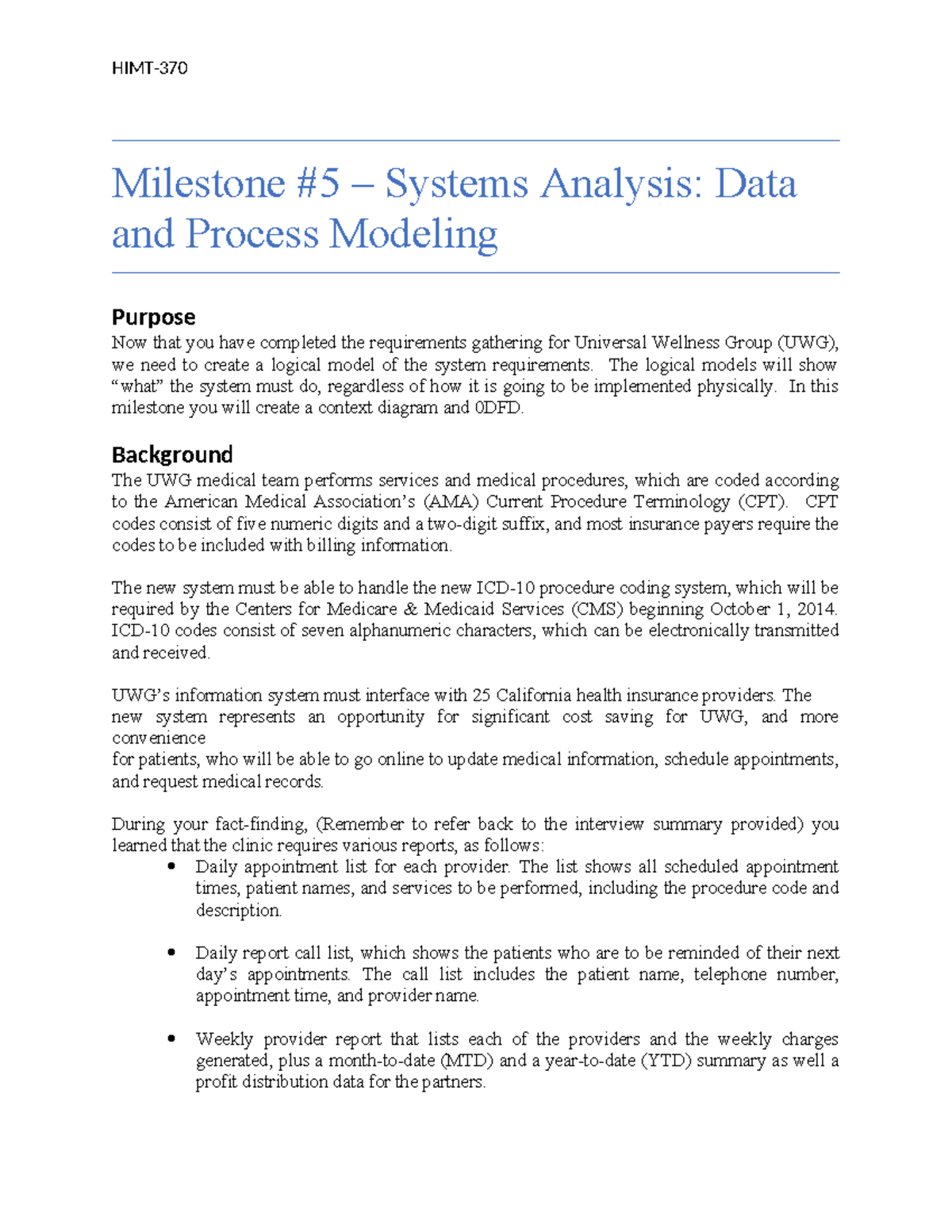 Milestone 5 - HIMT- Milestone #5 – Systems Analysis: Data and Process Modeling Purpose Now that ...