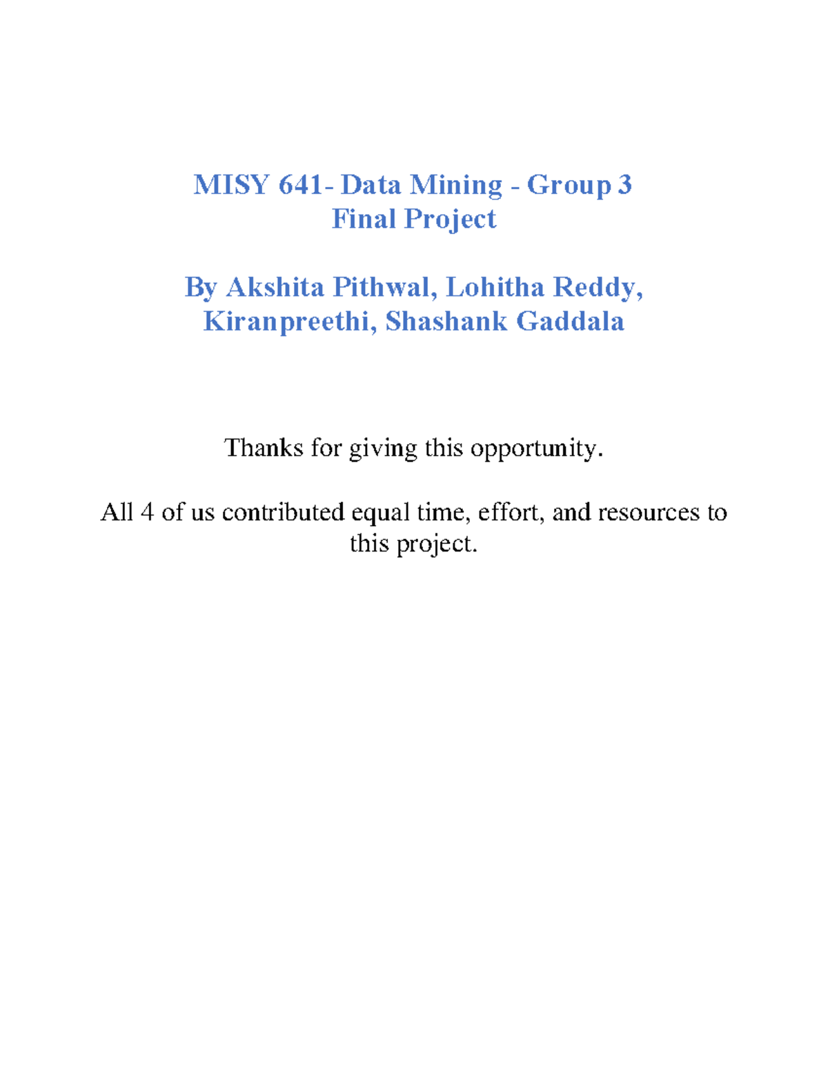 MISY 641- Data Mining - Group 3 - All 4 of us contributed equal time, effort, and resources to ...