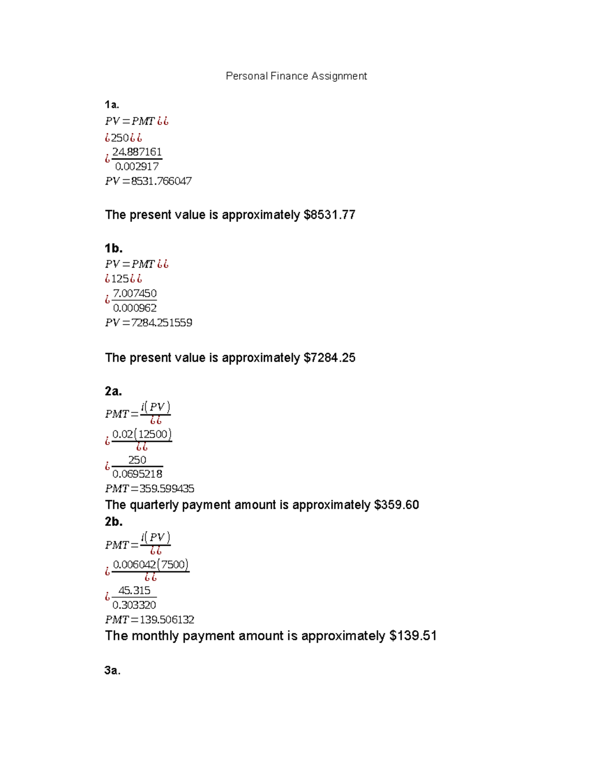 Personal Finance Assignment - PV =PMT ¿ ¿ ¿ 250 ¿ ¿ ¿ 24. 0. PV =8531 ...