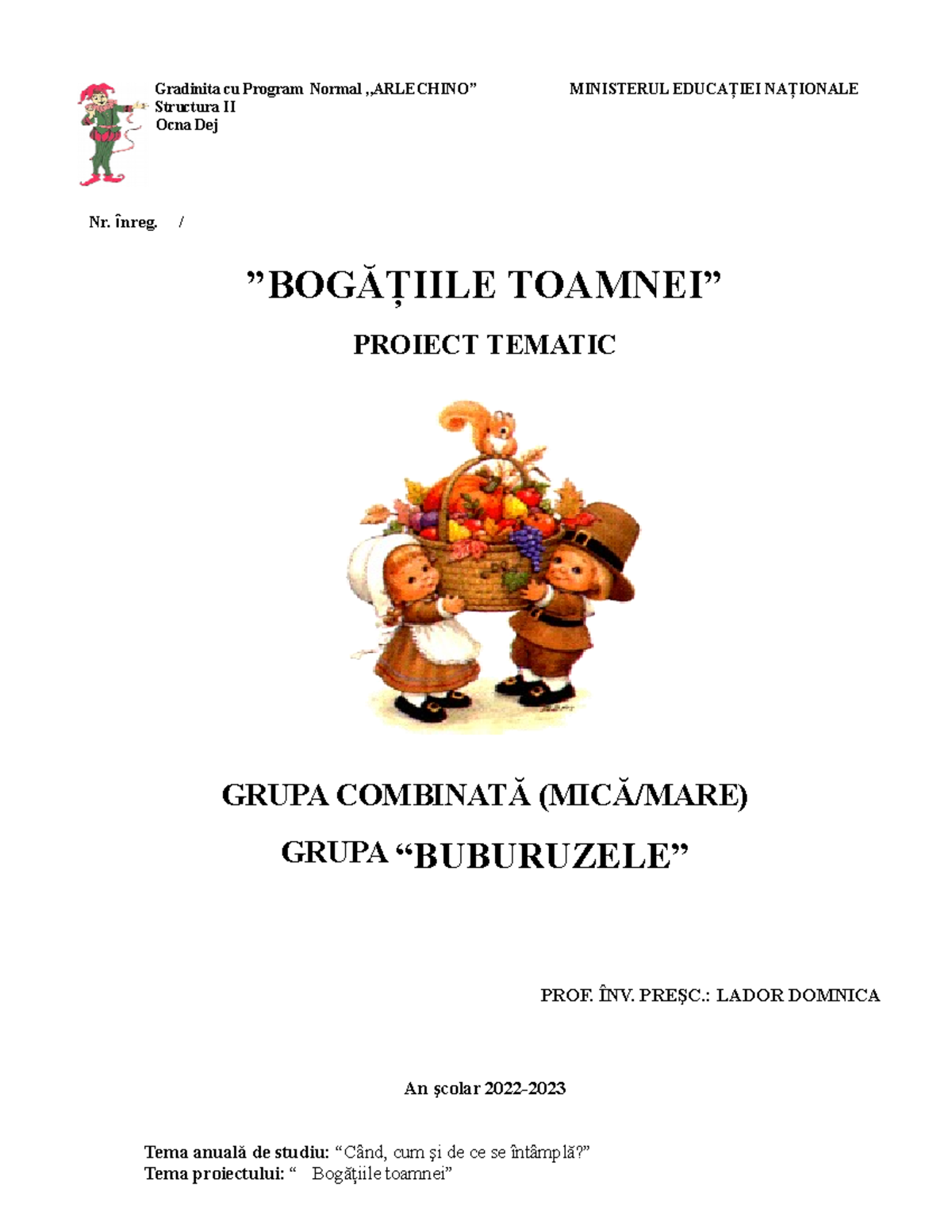 Proiect tematic Bogatiile Toamnei - Gradinita cu Program Normal ...