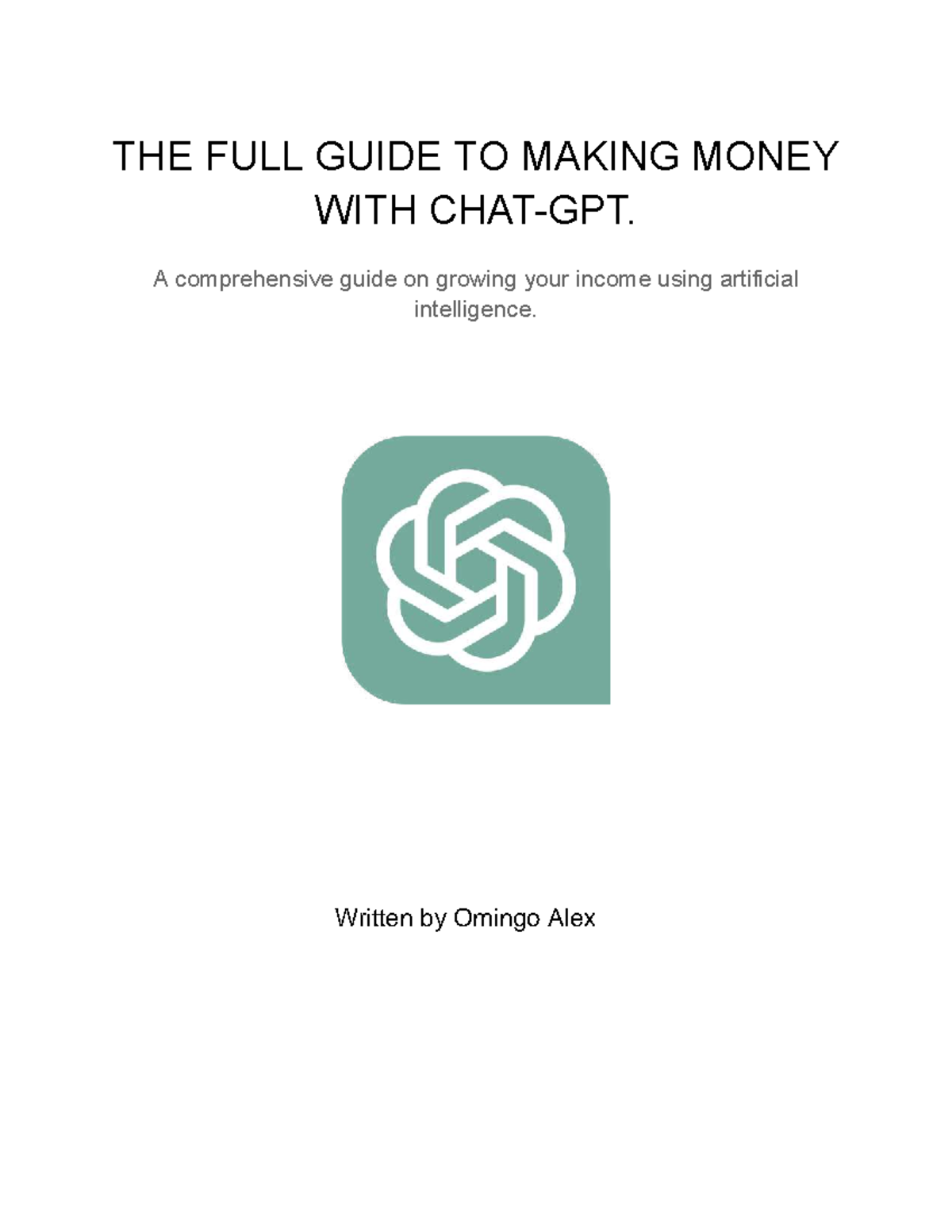 Make Money With Chatgpt by Omingo Alex - THE FULL GUIDE TO MAKING MONEY ...