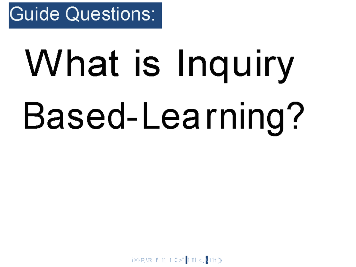 Lesson 6 Inquiry-based learning - Guide Questions: W hat is Inquiry ...