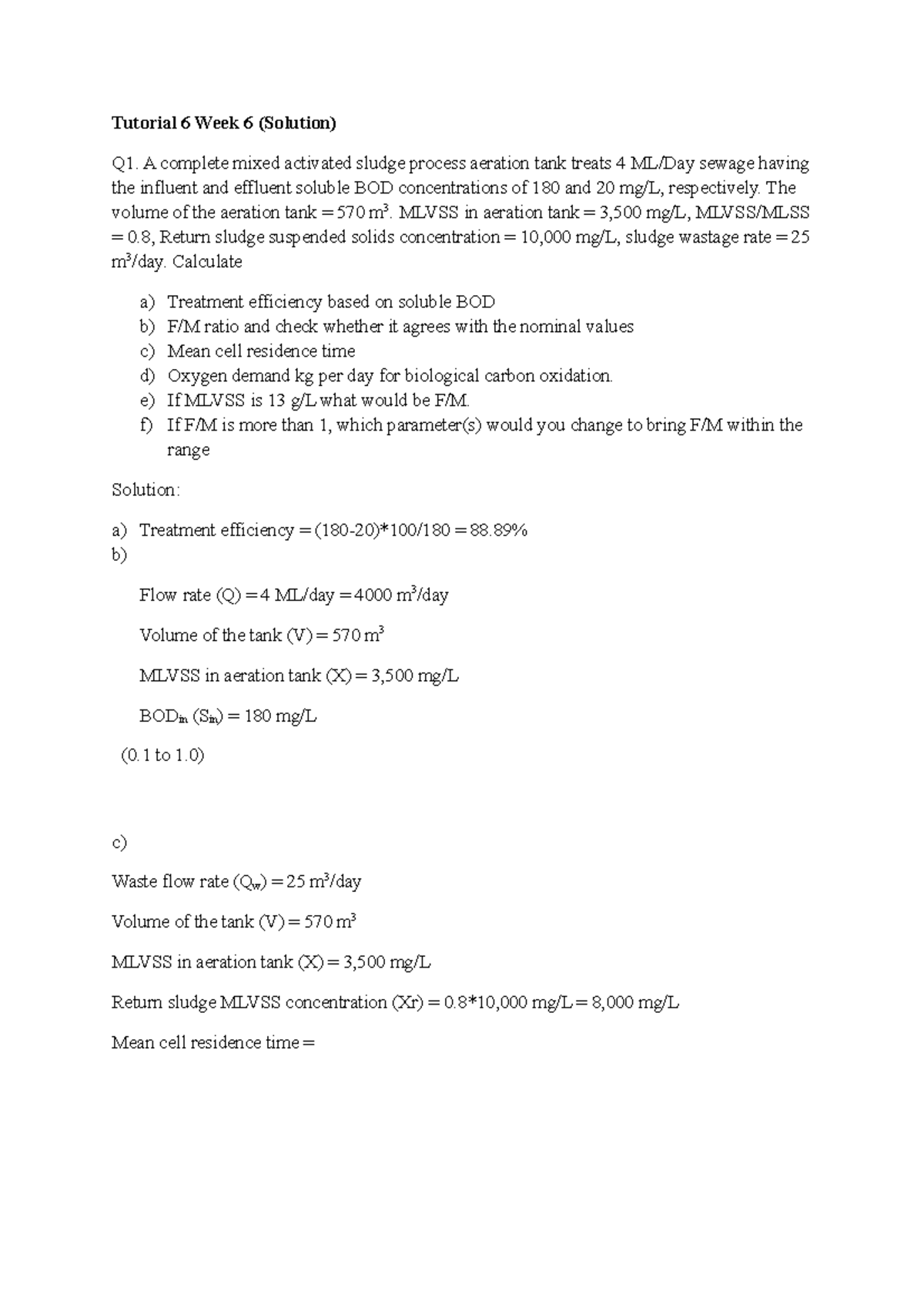 Tutorial Week 6- Solution - Tutorial 6 Week 6 (Solution) Q1. A complete mixed activated sludge ...