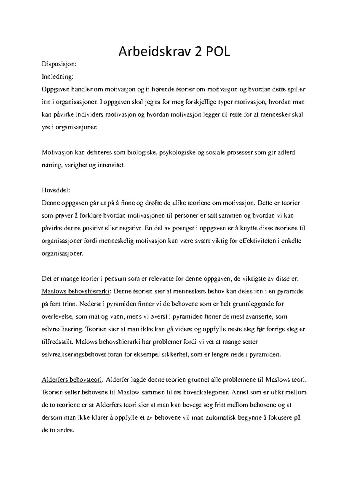 Arbeidskrav 2 POL - Arbeidskrav 2 POL Disposisjon: Innledning: Oppgaven handler om motivasjon og ...
