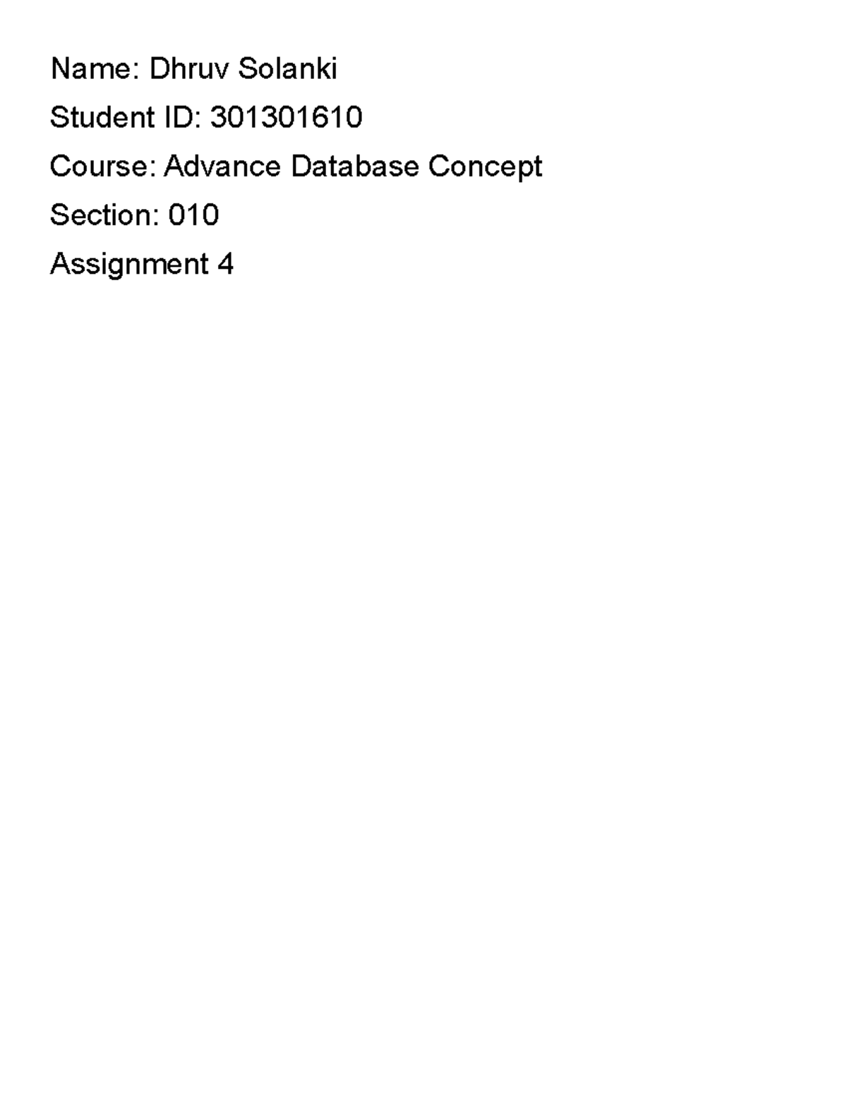 Assignment 4 - Name: Dhruv Solanki Student ID: 301301610 Course: Advance Database Concept ...
