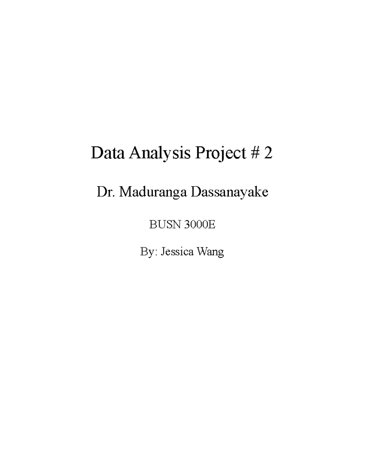 Jessica Wang Busn3000e Data Analysis Project 2 Data Analysis Project 2 Dr Maduranga