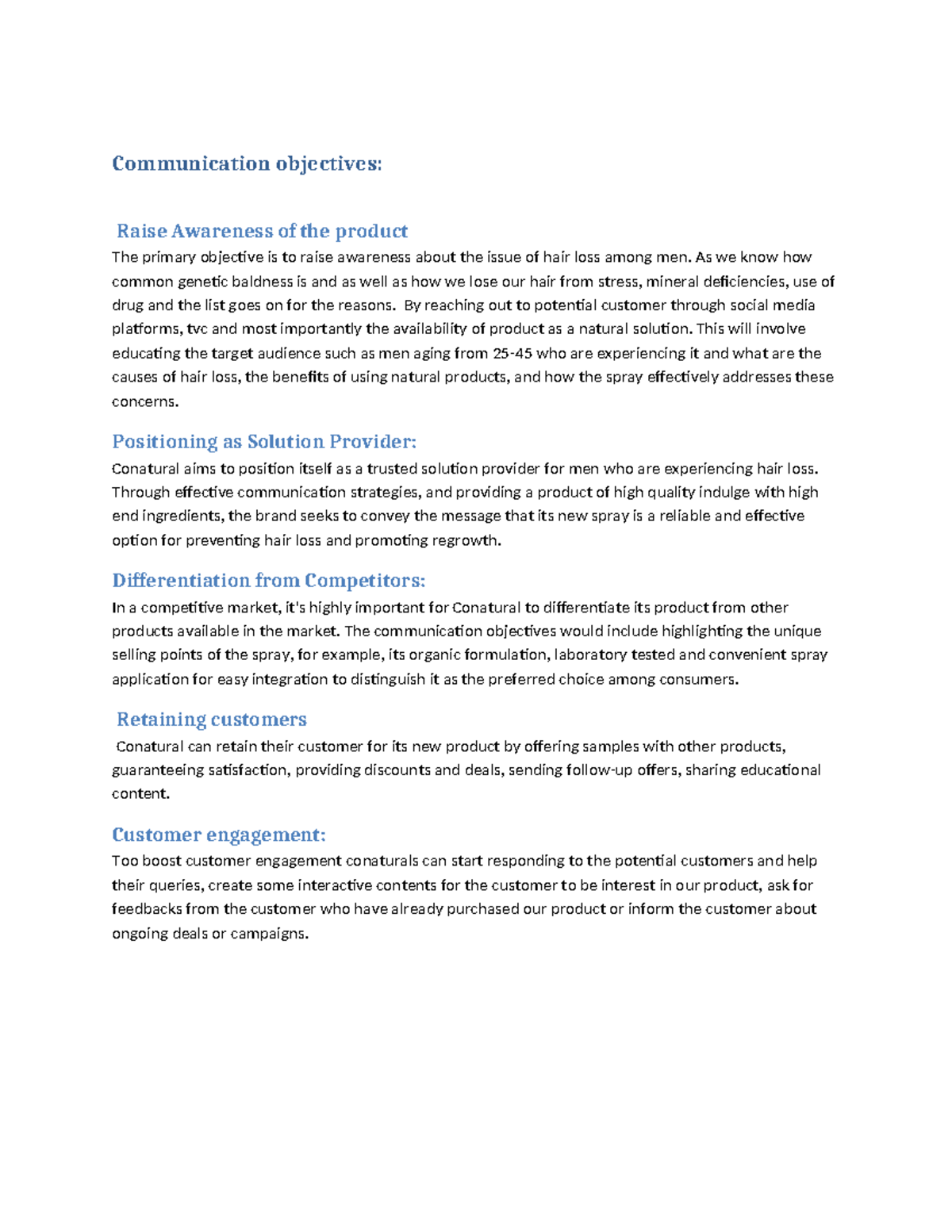 Communication objectives - Communication objectives: Raise Awareness of the product The primary ...