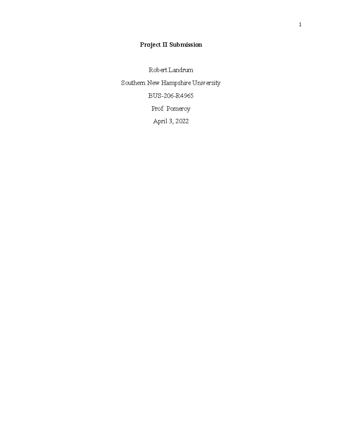 BUS 206 Project II-P2 - 1 Project II Submission Robert Landrum Southern ...