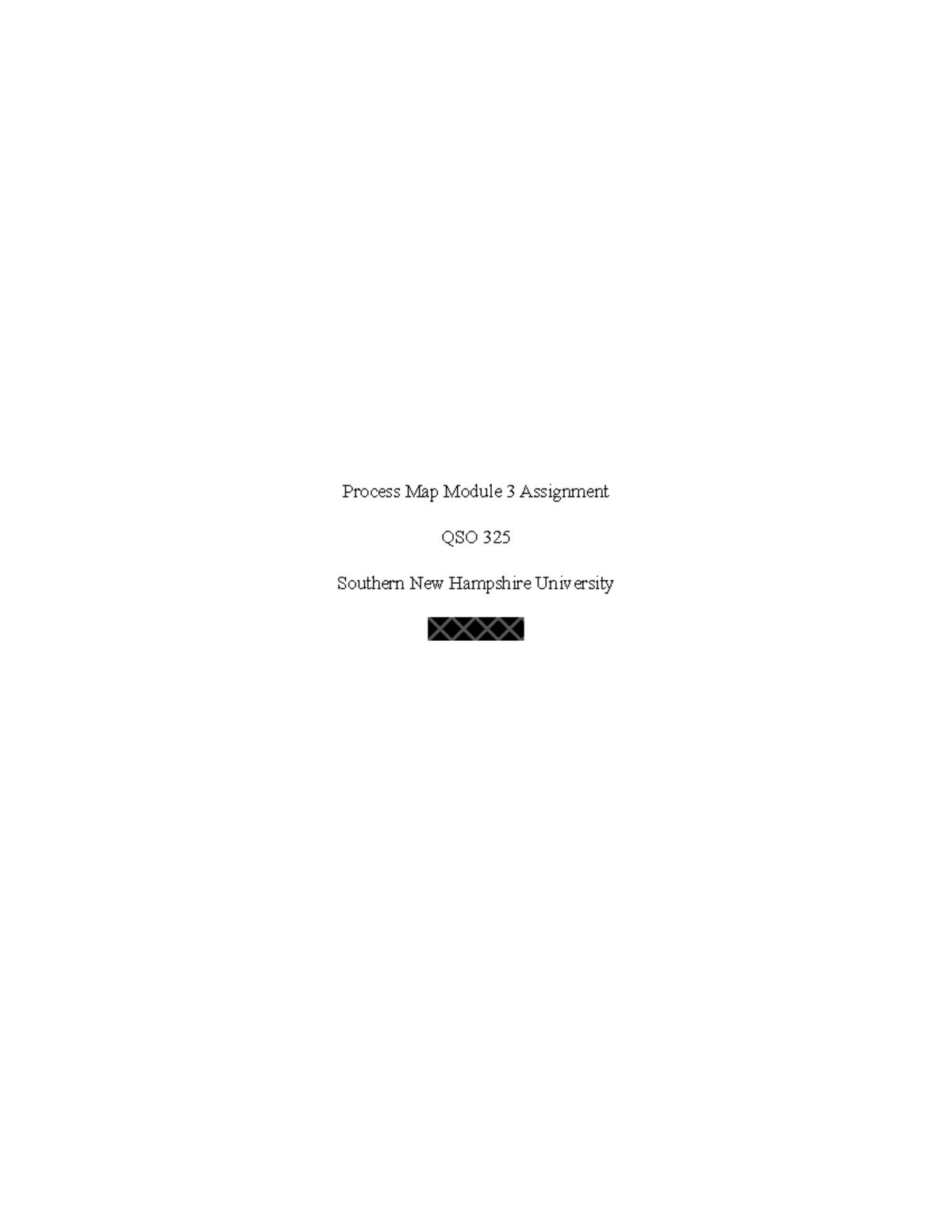 Module 3 Assignment Process Map - QSO 325 - Process Map Module 3 Assignment QSO 325 Southern New ...
