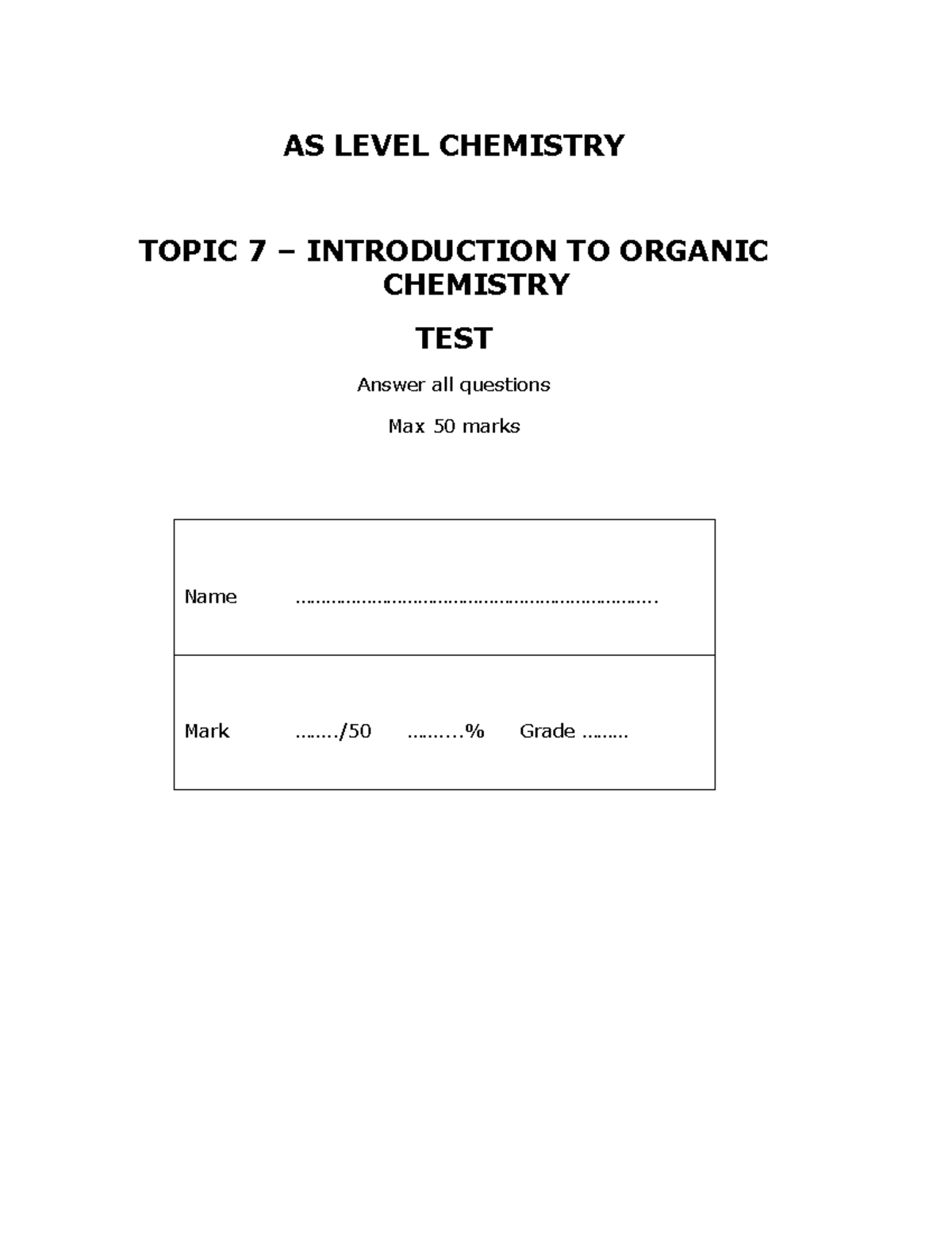 Topic 7 test - AS LEVEL CHEMISTRY TOPIC 7 – INTRODUCTION TO ORGANIC ...