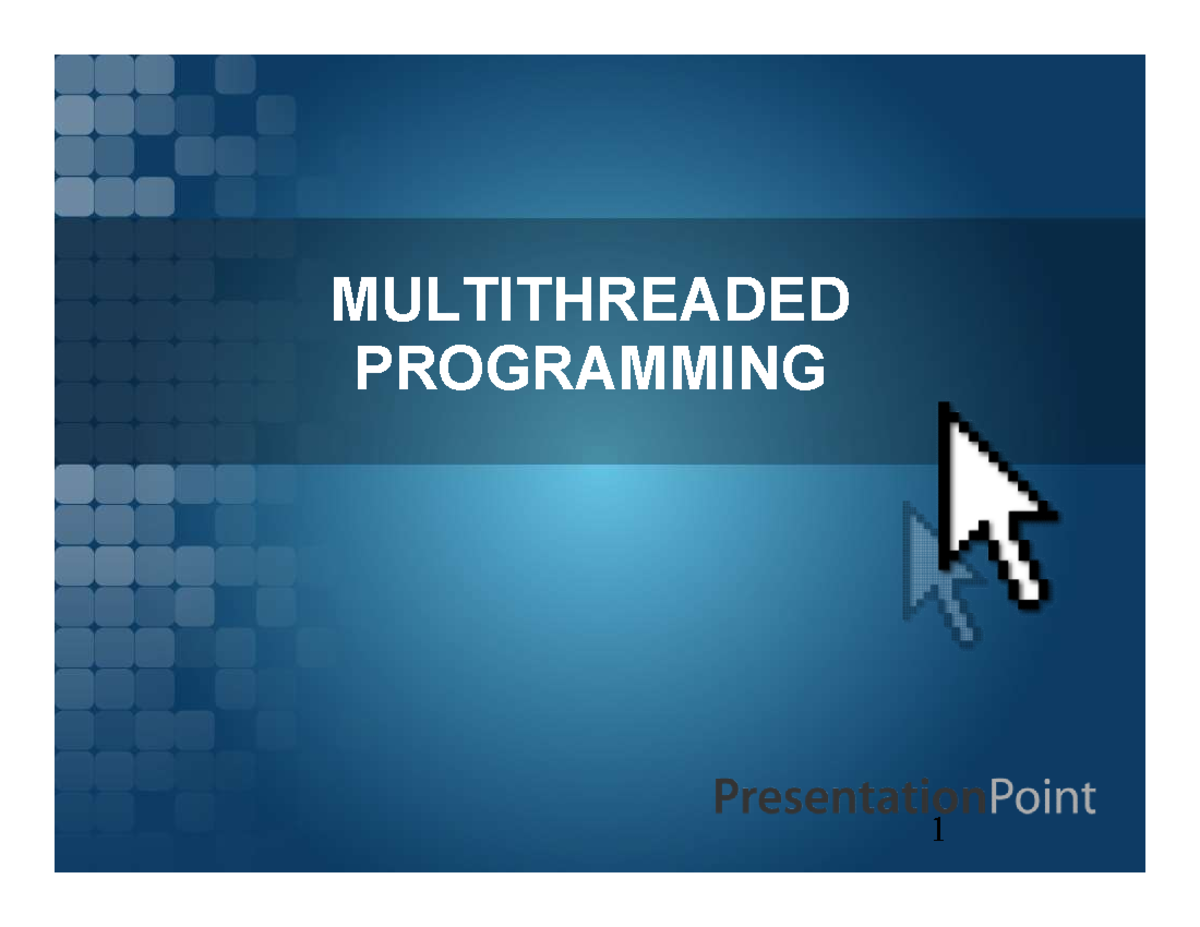 Multithreading - These are the professor's notes and have detailed ...