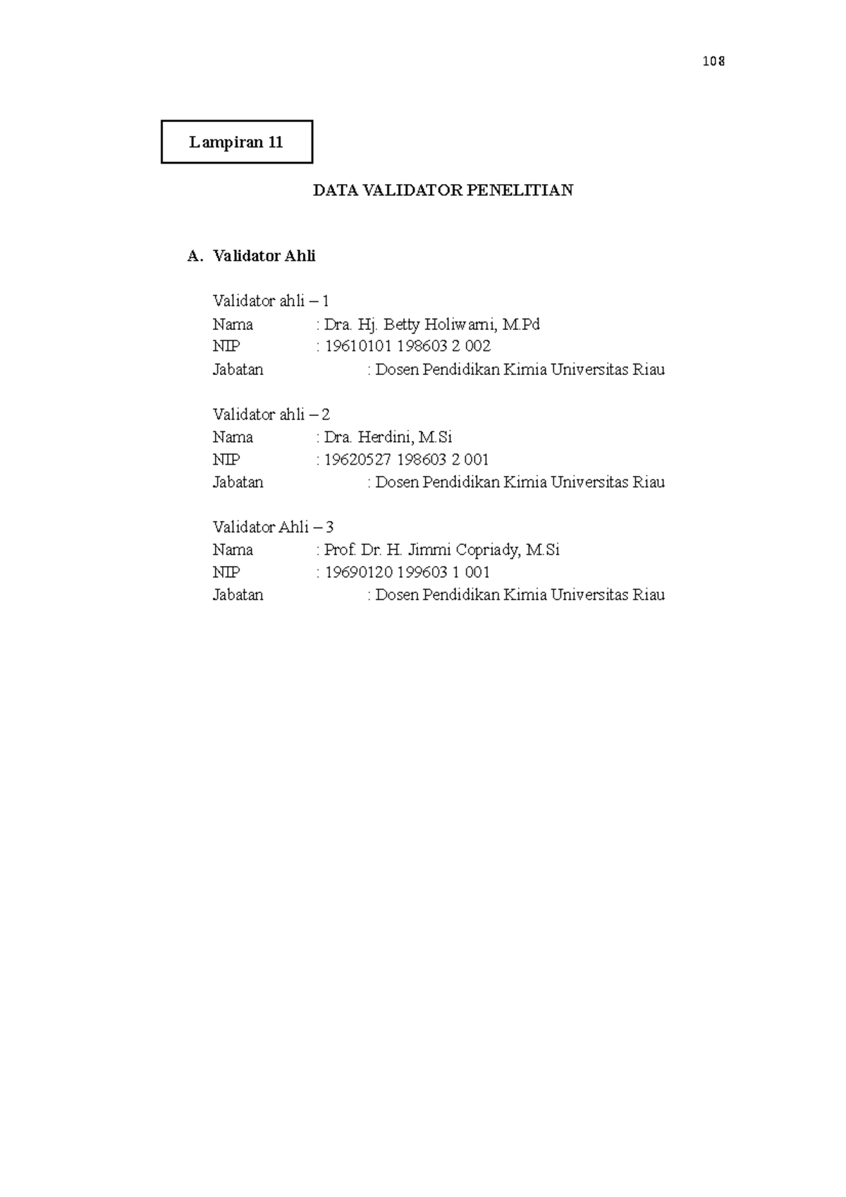 Lampiran 11 Data validator penelitian dhini - 108 DATA VALIDATOR PENELITIAN A. Validator Ahli ...