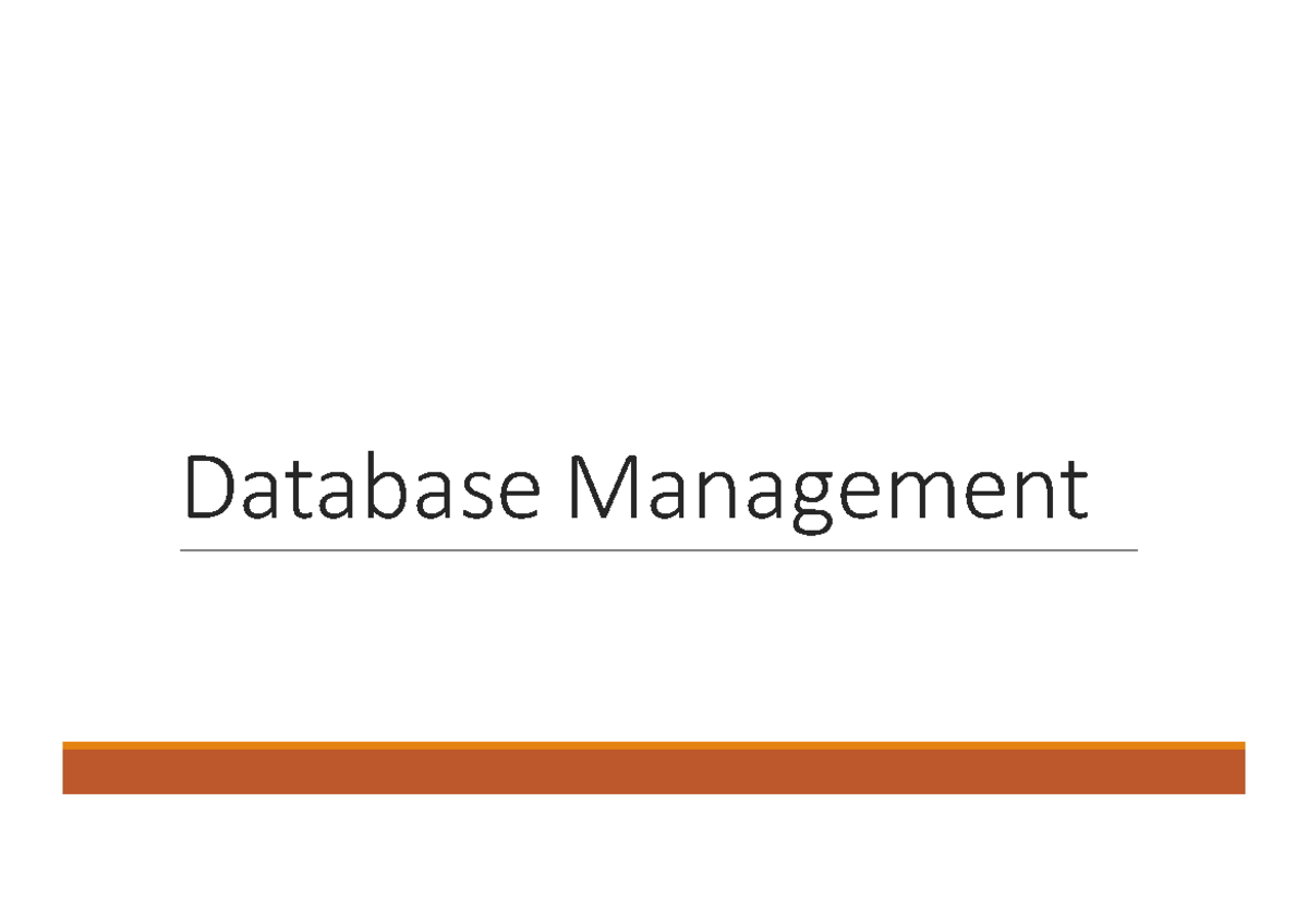 [2016 ] Database Management - Database Management What is a Database ...