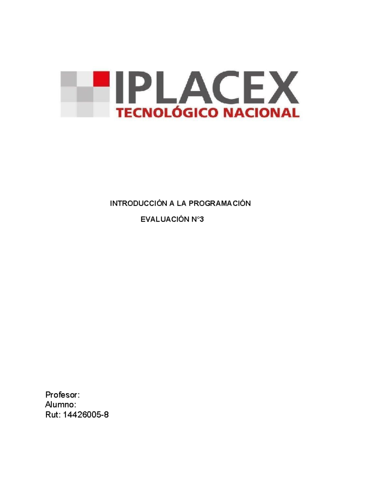 EVA 3 , Introducción a la programación - INTRODUCCIÓN A LA PROGRAMACIÓN EVALUACIÓN N° Profesor ...