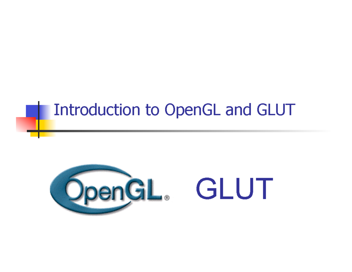 Opengl intro short - Ttbybthyr - Introduction to OpenGL and GLUT GLUT ...