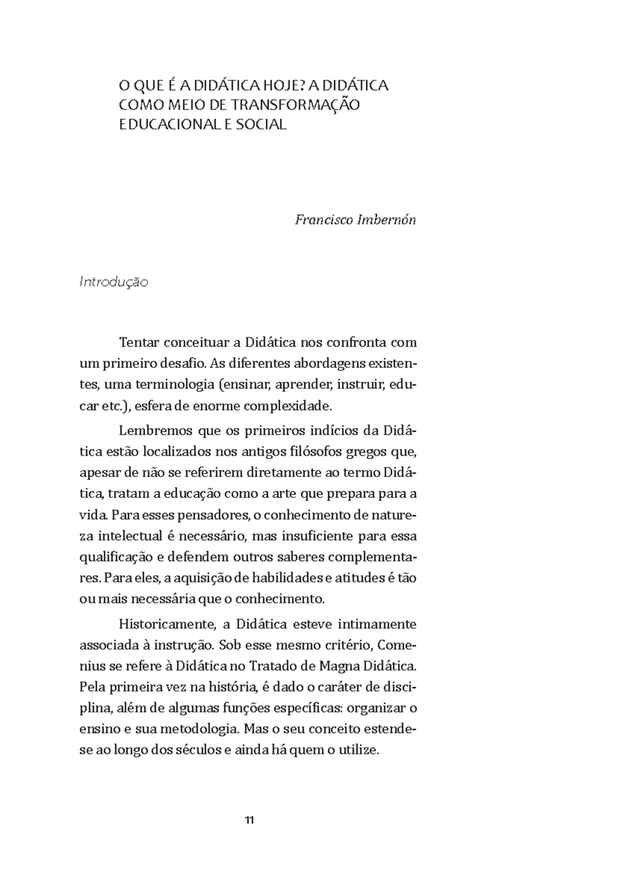 Vamos conversar sobre didatica [autores] - O QUE É A DIDÁTICA HOJE? A DIDÁTICA COMO MEIO DE ...