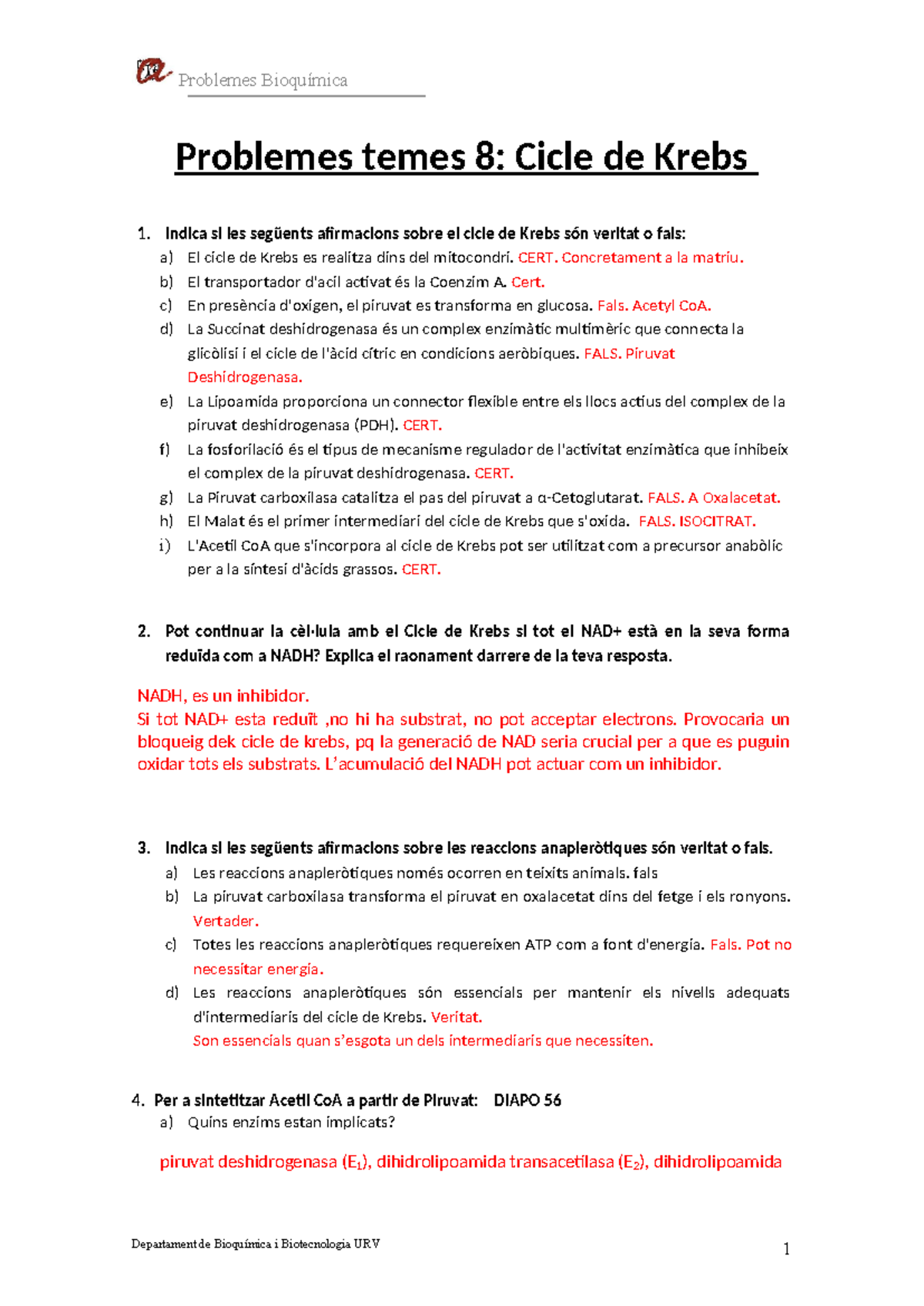 Problemes T8 2023-24 - exercicis del tema 8 de bioquímica-> cicle de krebs - Problemes ...