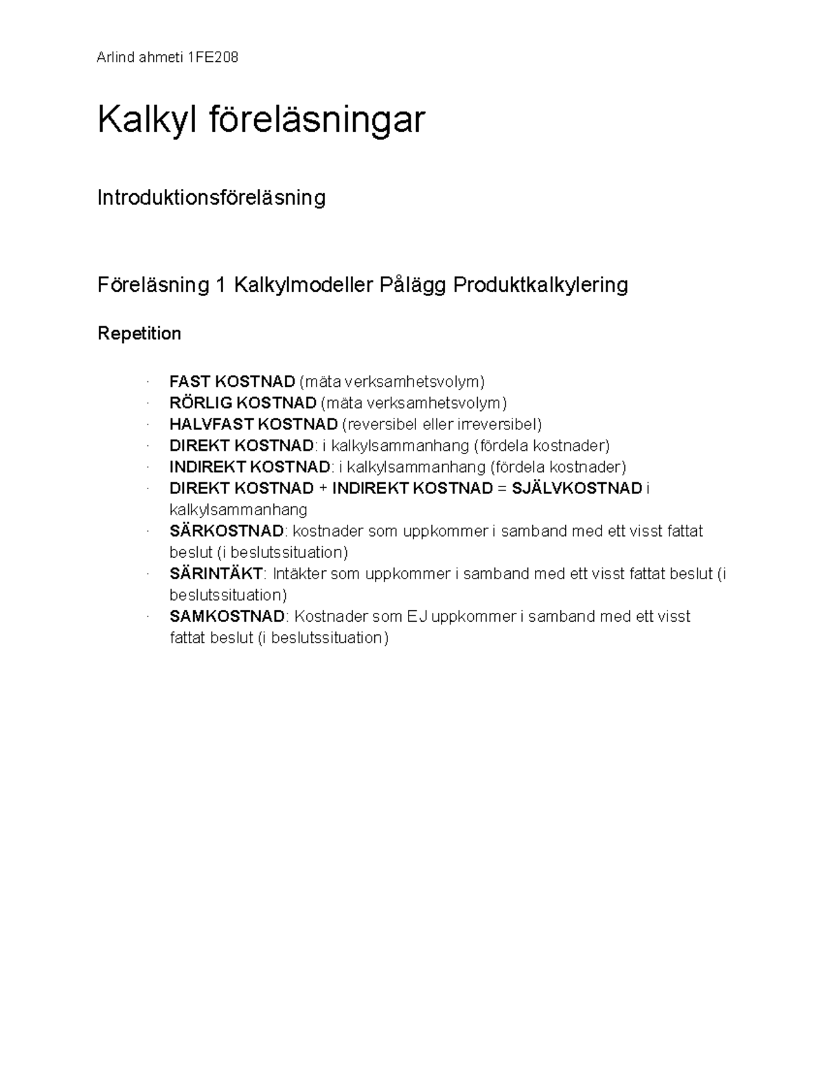 Kalkyl föreläsningar - Anteckningar - Kalkyl föreläsningar Introduktionsföreläsning Föreläsning ...