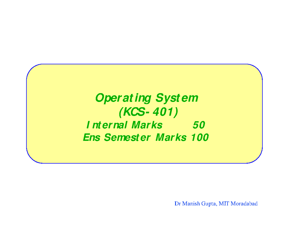 Unit-1 complete - Operating system unit 1 - Operating System (KCS-401) Internal Marks 50 Ens ...
