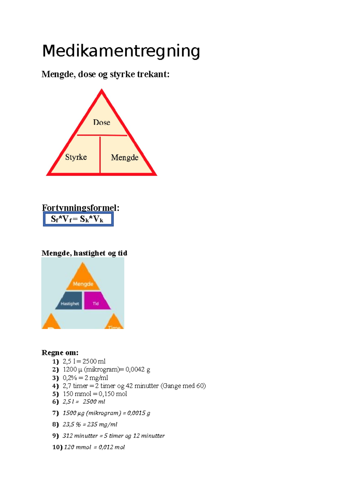 Medikamentregning - Medikamentregning Mengde, dose og styrke trekant: Fortynningsformel: SfVf ...