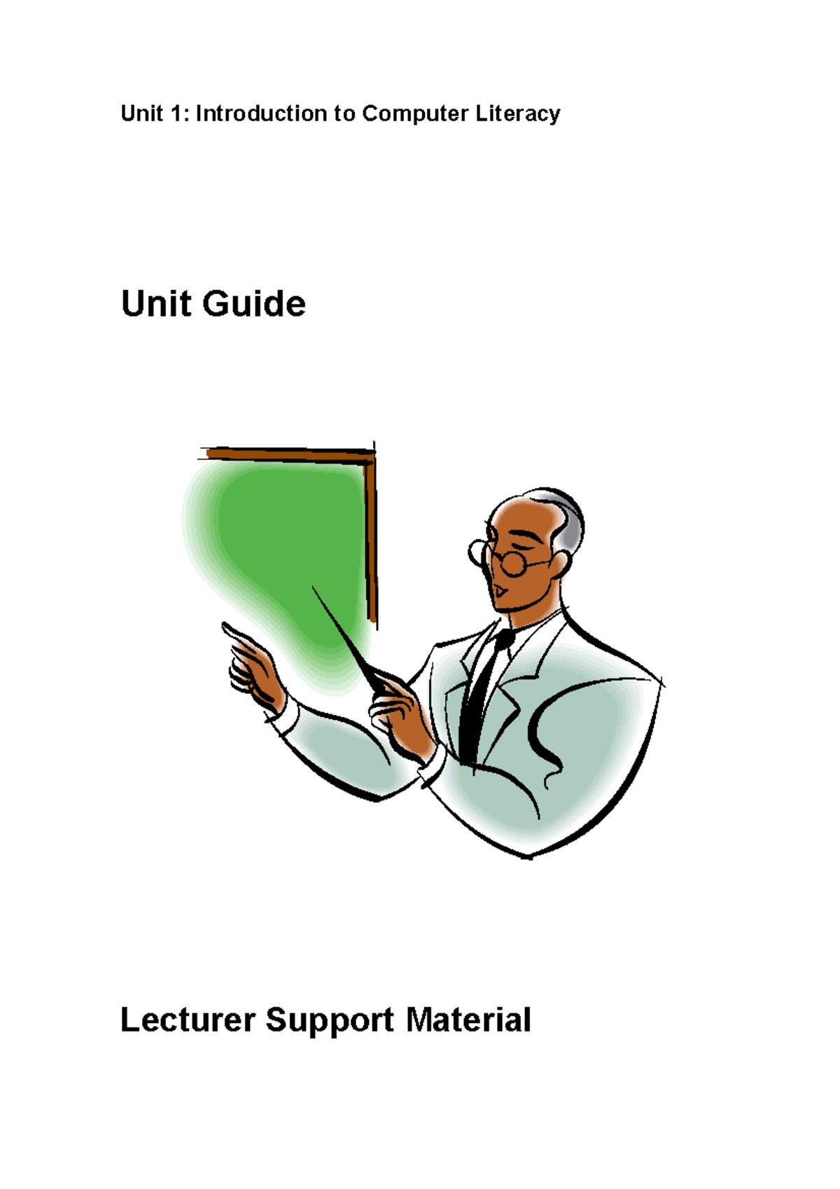 Icl 1 unit guide lecturer - Unit 1: Introduction to Computer Literacy Unit Guide LCT 1 ...