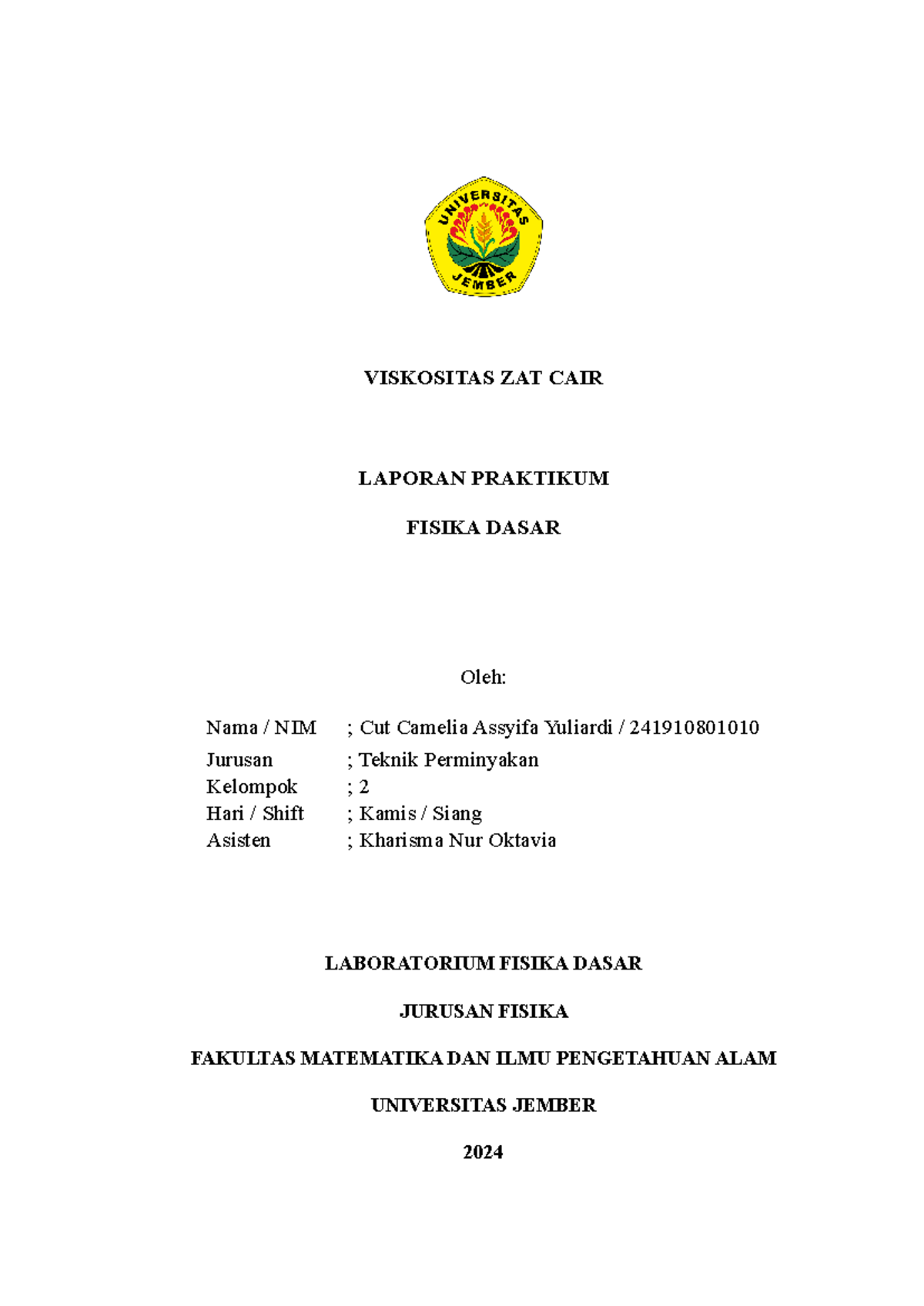 Laprak Viskositas - VISKOSITAS ZAT CAIR LAPORAN PRAKTIKUM FISIKA DASAR Oleh: Nama / NIM ; Cut ...