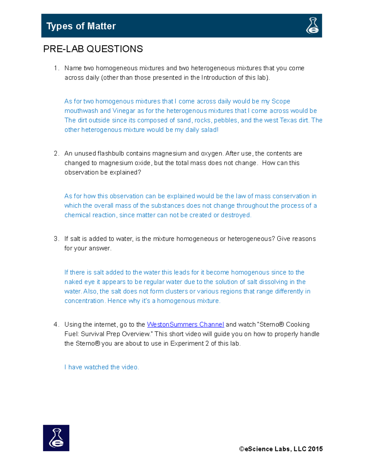 Types of Matter eScience Labs - PRE-LAB QUESTIONS 1. Name two homogeneous mixtures and two - Studocu