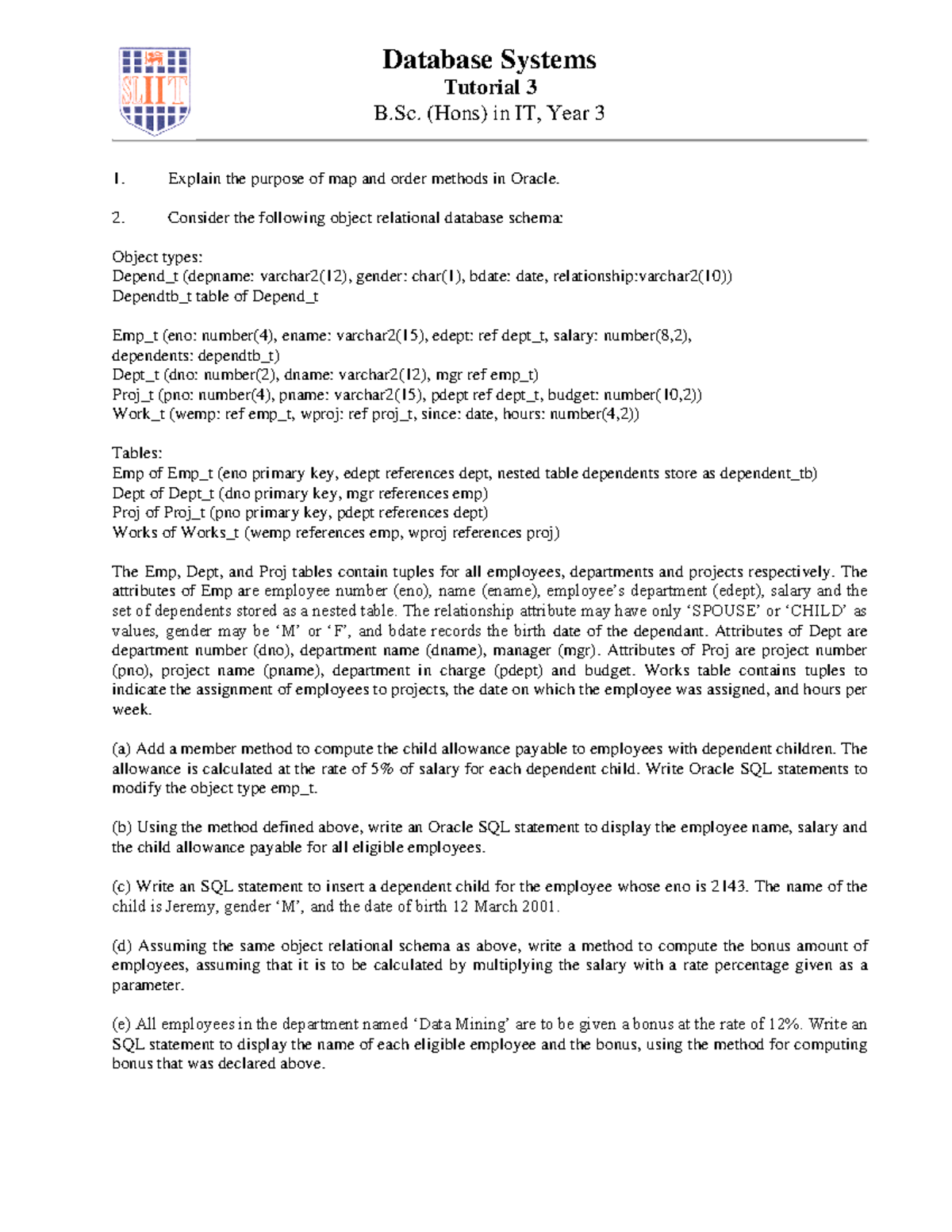 IT3020 Tutorial 3 - Database system 2020 Tute3 - Database Systems Tutorial 3 B. (Hons) in IT ...