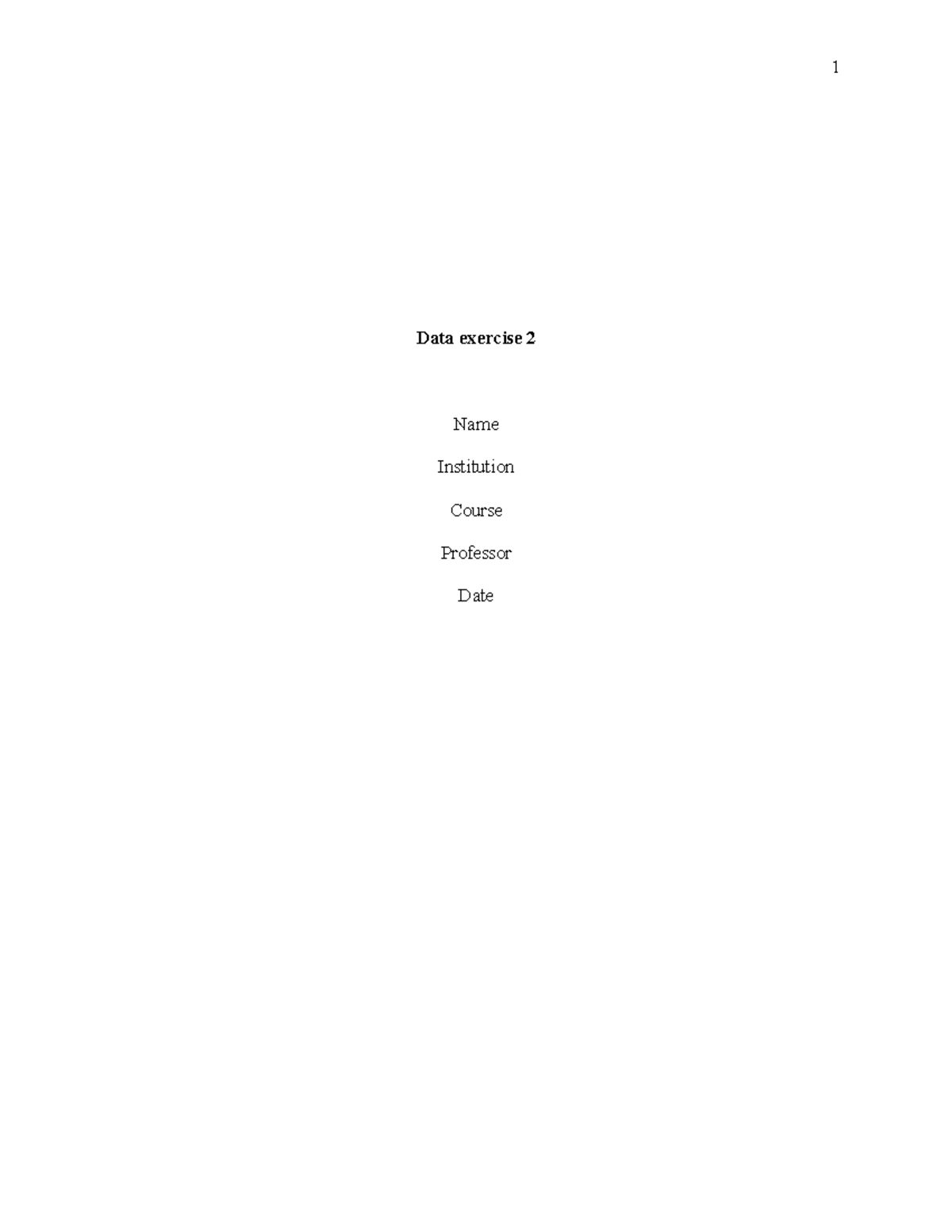 DATA Exercise #2 - Assignment - Data exercise 2 Name Institution Course Professor Date Part 1 ...
