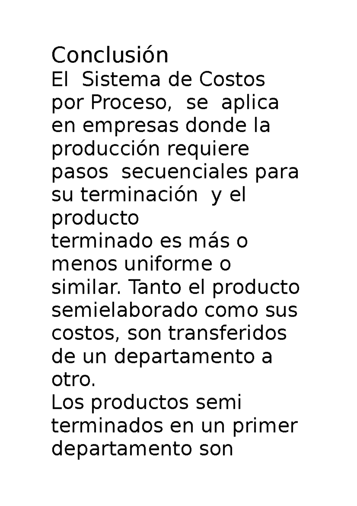 Activ - Conclusión El Sistema de Costos por Proceso, se aplica en empresas donde la producción ...