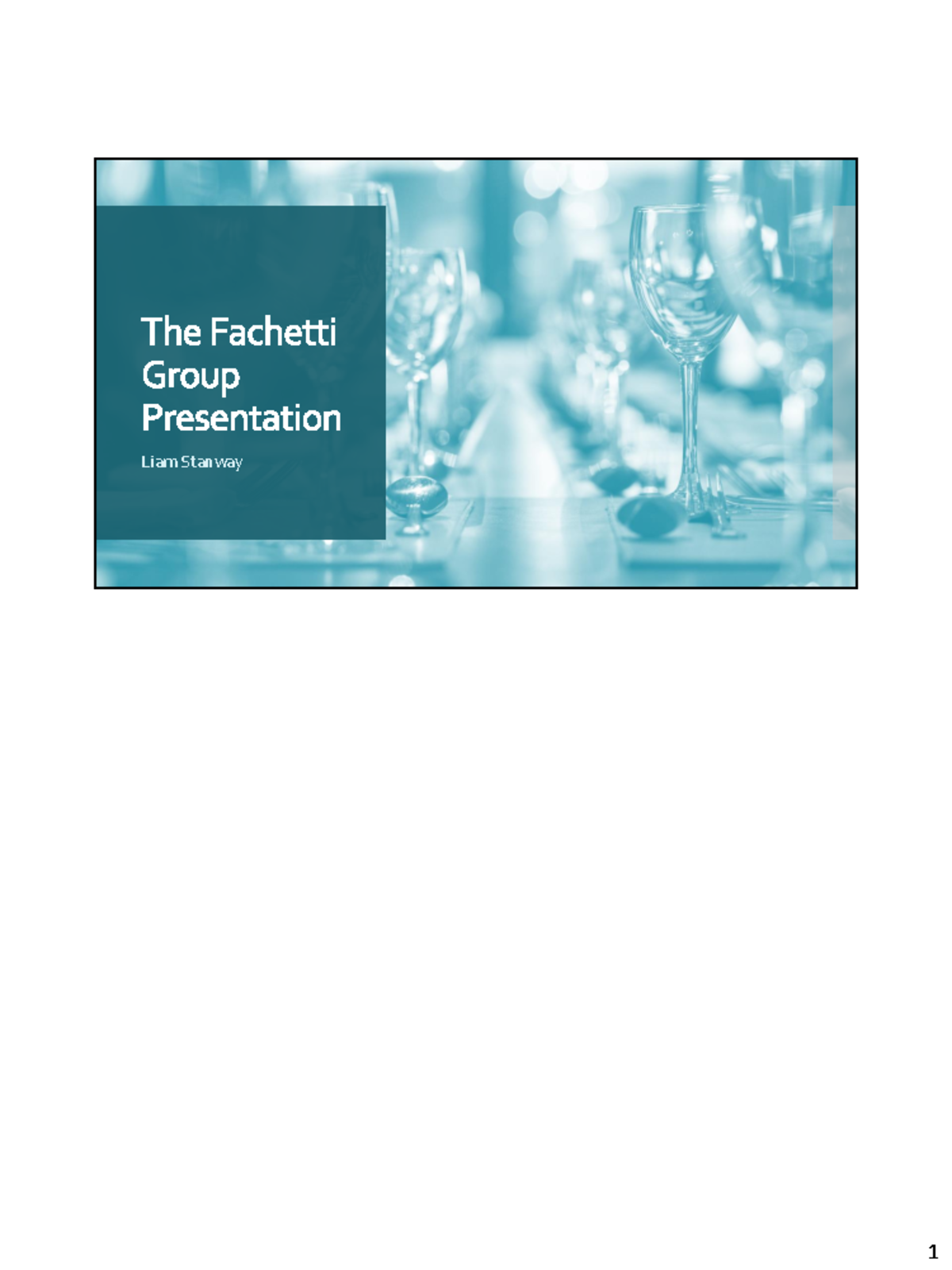 The Fachetti Group Presentation - Mock 2 - Liam Stanway Contents Slide 3 – How the culture of ...