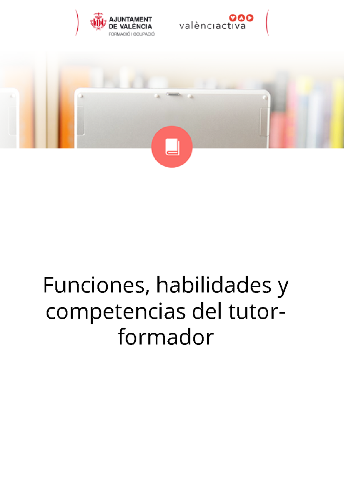 Aprendizaje digital u3 - Funciones, habilidades y competencias del tutor- formador Índice de ...