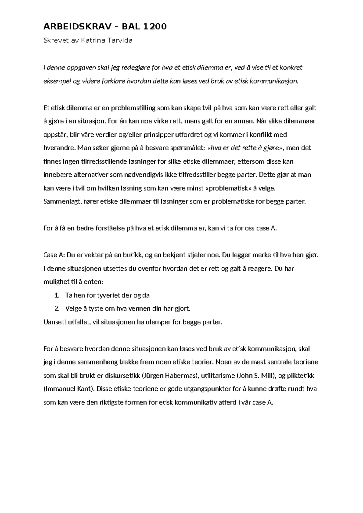 Arbeidskrav BAL 1200 - Skrevet av Katrina Tarvida I denne oppgaven skal jeg redegjøre for hva et ...