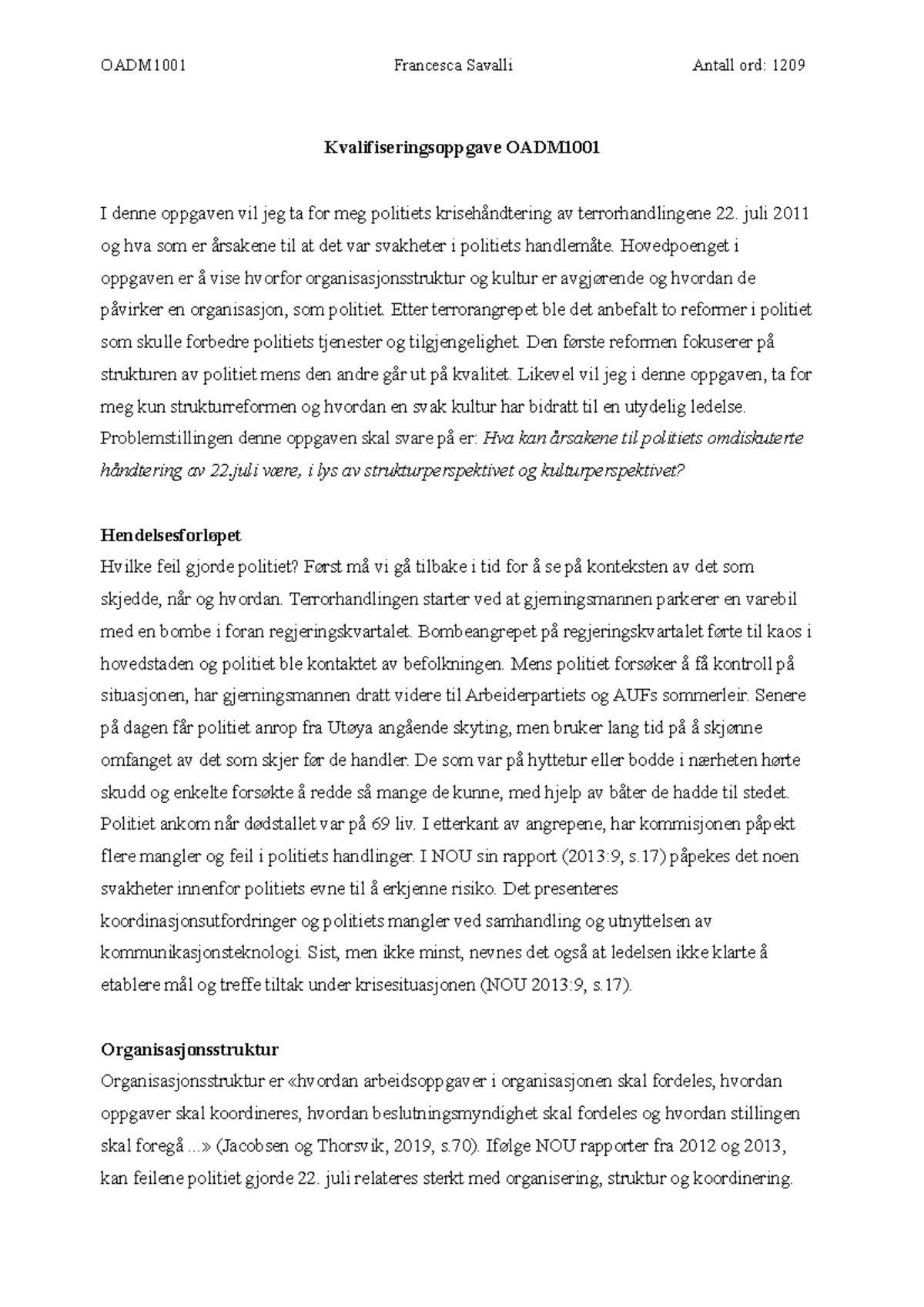 Case nytt forsøk - Problemstilling: "Hva kan årsakene til politiets ...