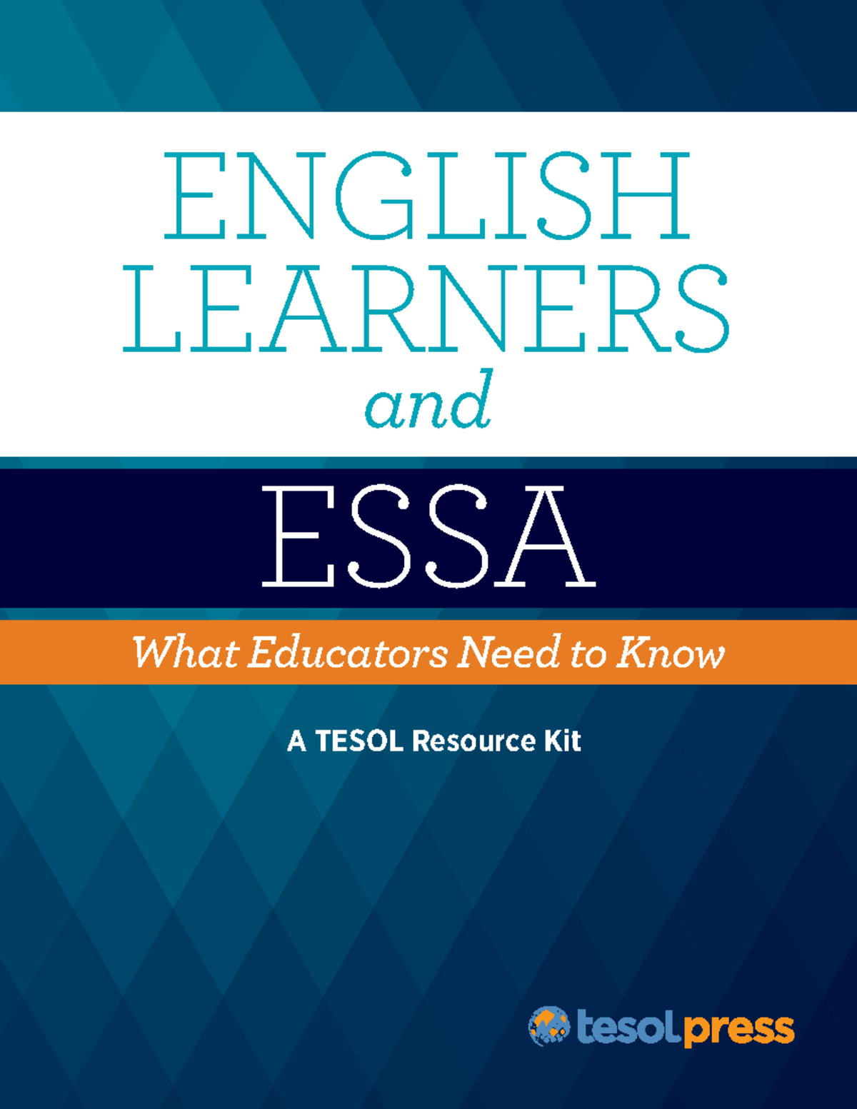 ESSA Overview pages 3-7 - A TESOL Resource Kit ENGLISH LEARNERS and ...