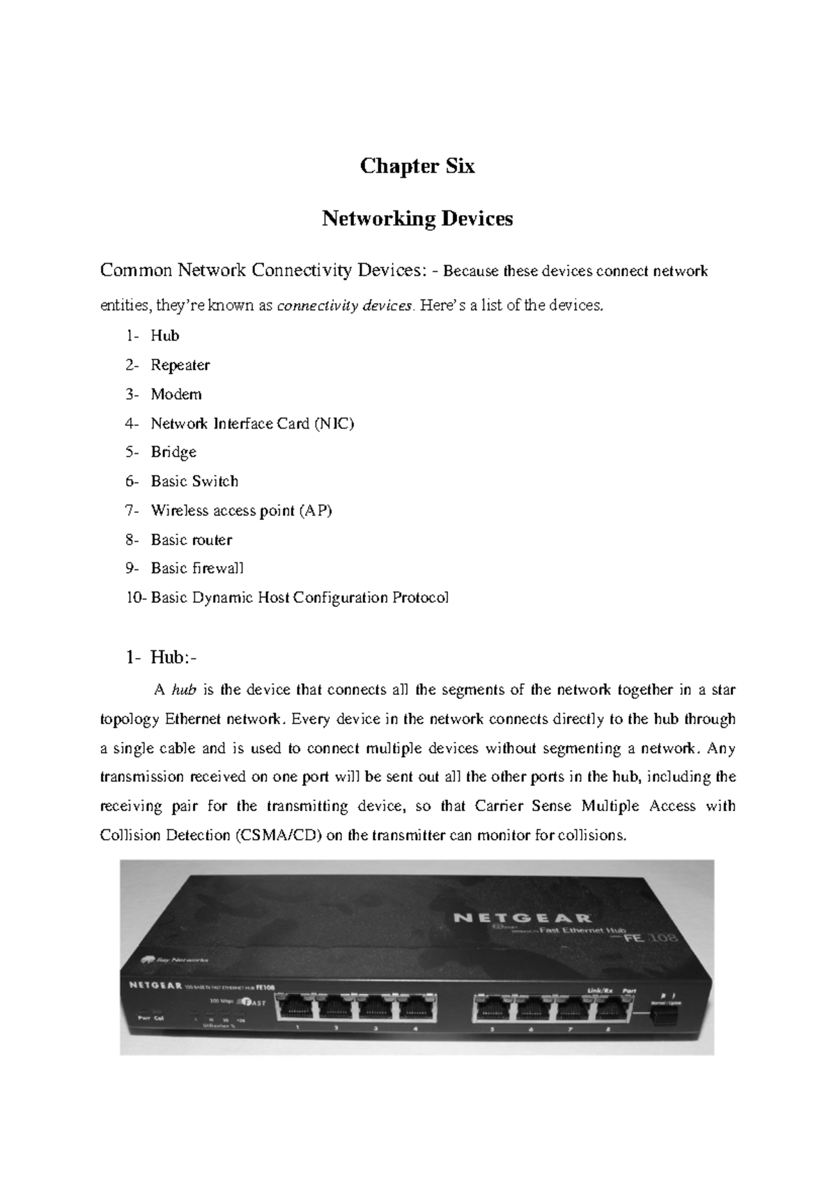 Chapter 6 - Chapter Six Networking Devices Common Network Connectivity Devices: - Because these ...