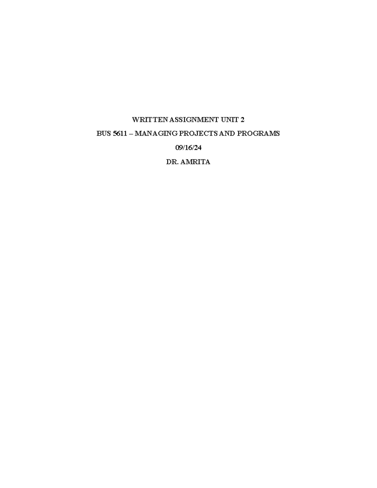BUS 5611 Written Assignment Unit 2 - WRITTEN ASSIGNMENT UNIT 2 BUS 5611 – MANAGING PROJECTS AND ...