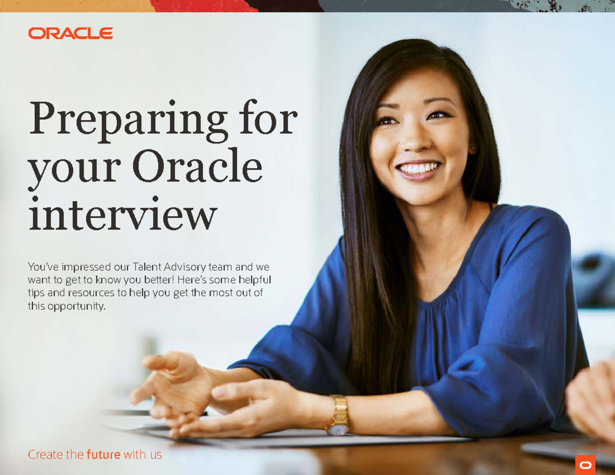 Preparing for your interview - Create the future with us Preparing for your Oracle interview You ...