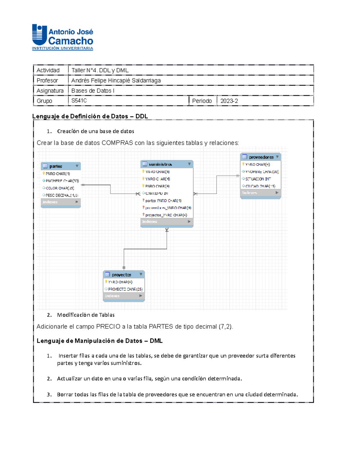 Taller 4. Bases de Datos 1-DDL y DML 1 - Actividad Taller N°4. DDL y DML Profesor Andrés Felipe ...