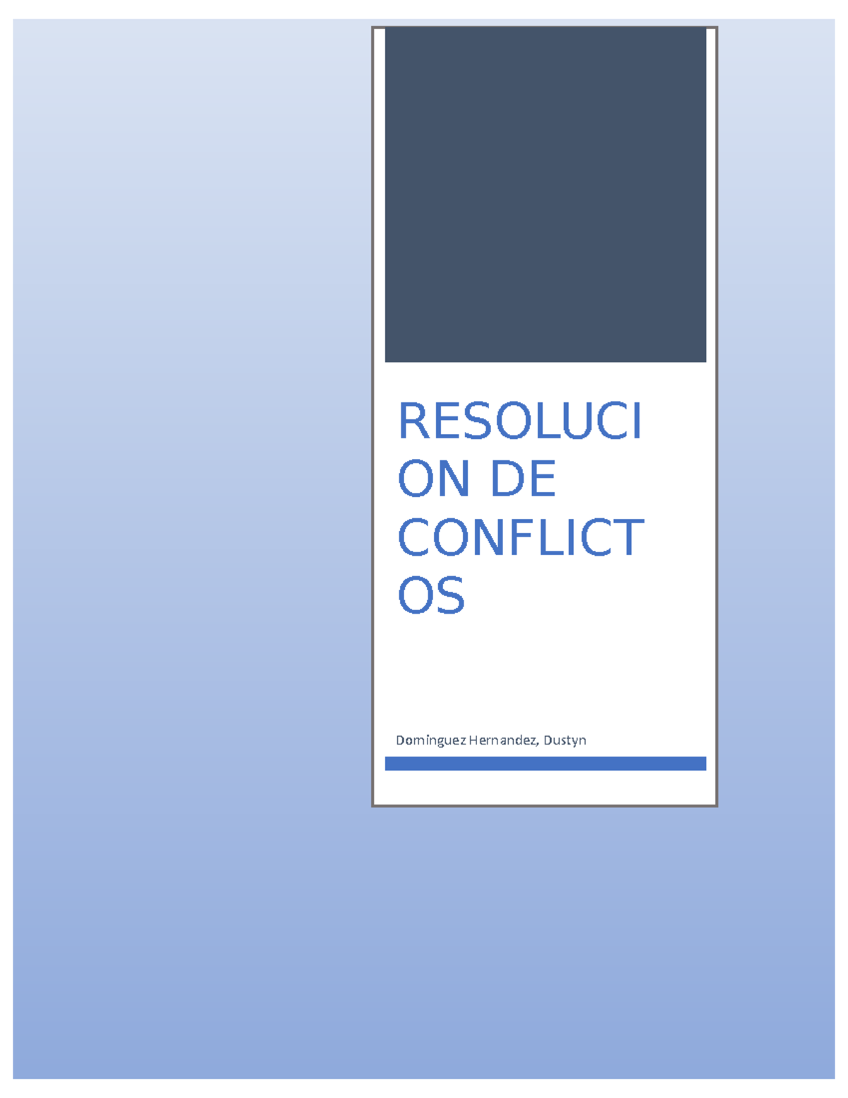 Resolucion DE Conflictos EJER2 - Dominguez Hernandez, Dustyn RESOLUCI ON DE CONFLICT OS CASO ...