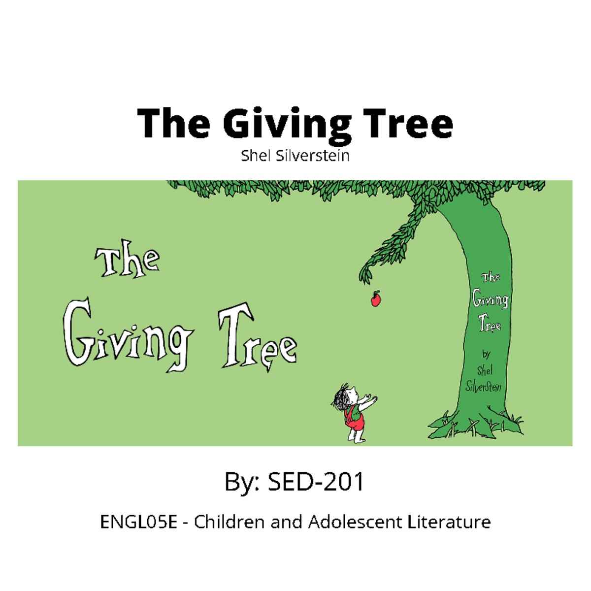 The Giving Tree ENGL05E - The Giving Tree Shel Silverstein By: SED ...