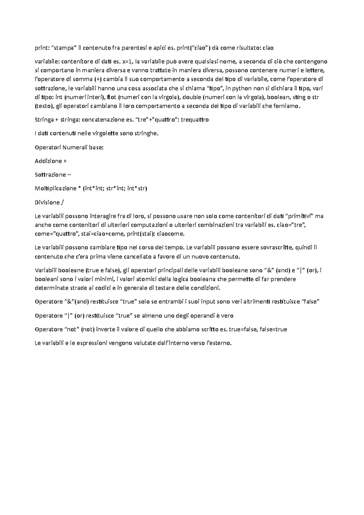 Appunti python 1 personale - print: “stampa” il contenuto fra parentesi ...