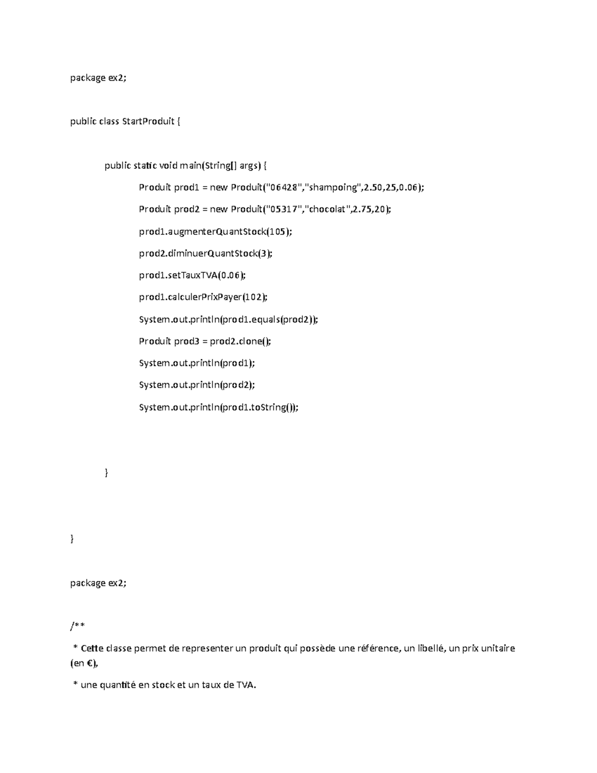 Classe ex2 - class exercice 2 - package ex2; public class StartProduit ...