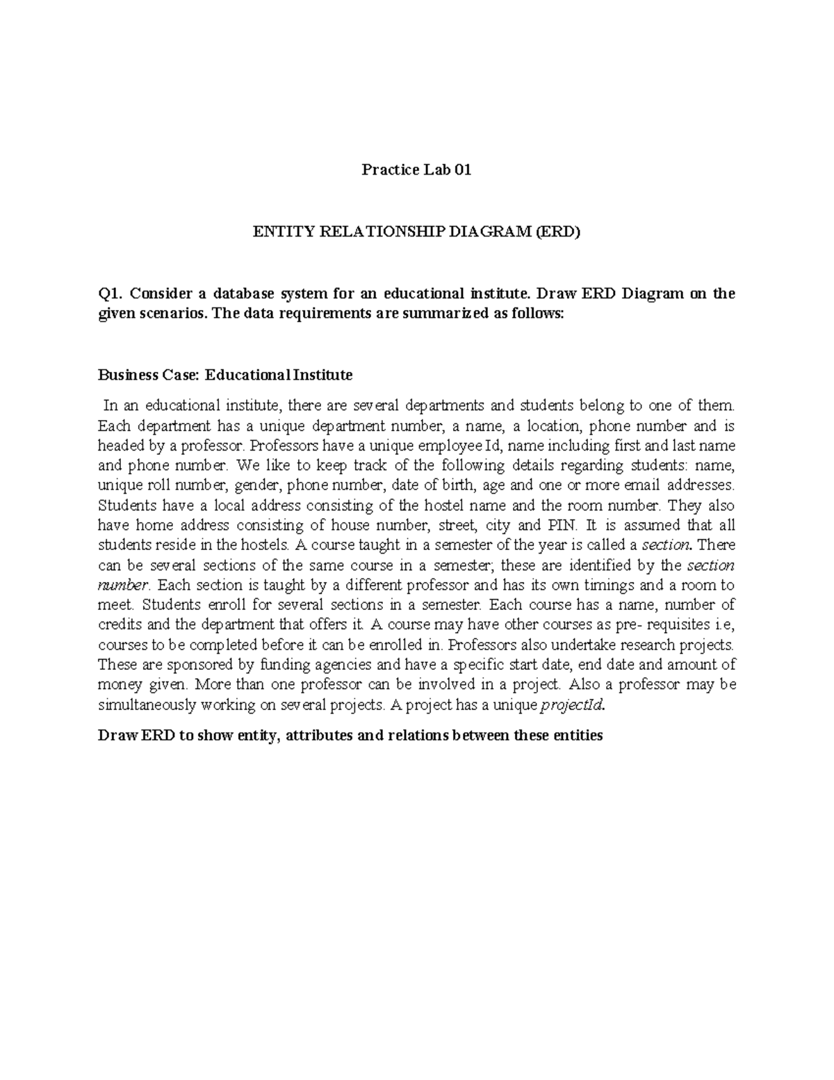 DB Practice Lab 01 - Practice Lab 01 ENTITY RELATIONSHIP DIAGRAM (ERD) Q1. Consider a database ...