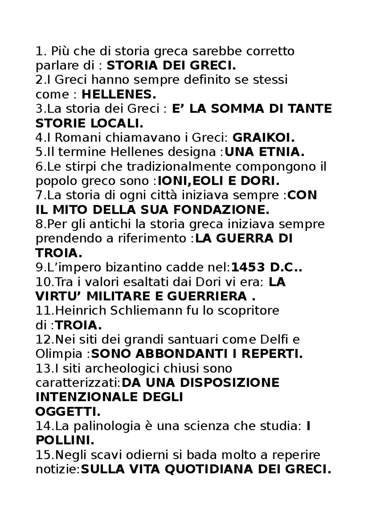 Storia greca - test - Più che di storia greca sarebbe corretto parlare ...
