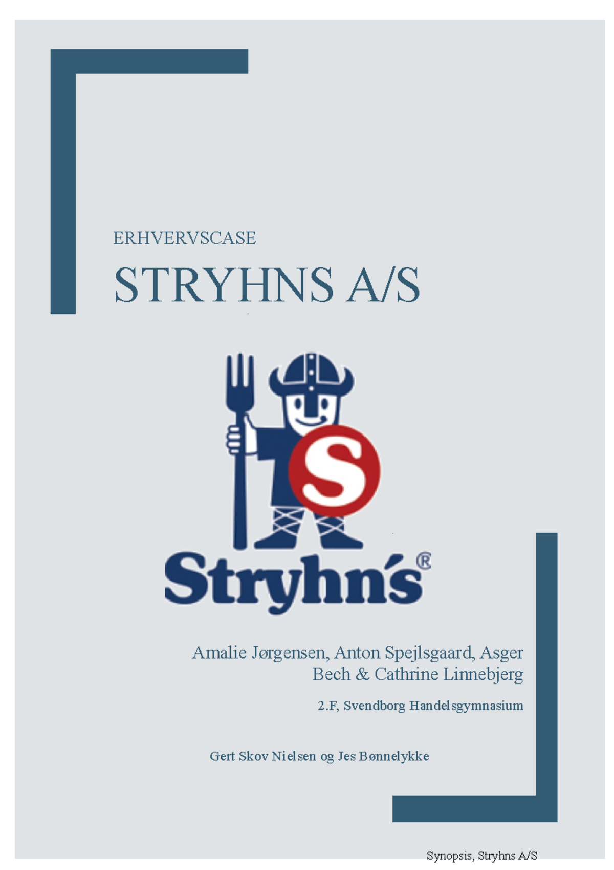 Stryhns A:S synopsis - Side 1 ERHVERVSCASE STRYHNS A/S Amalie Jørgensen ...