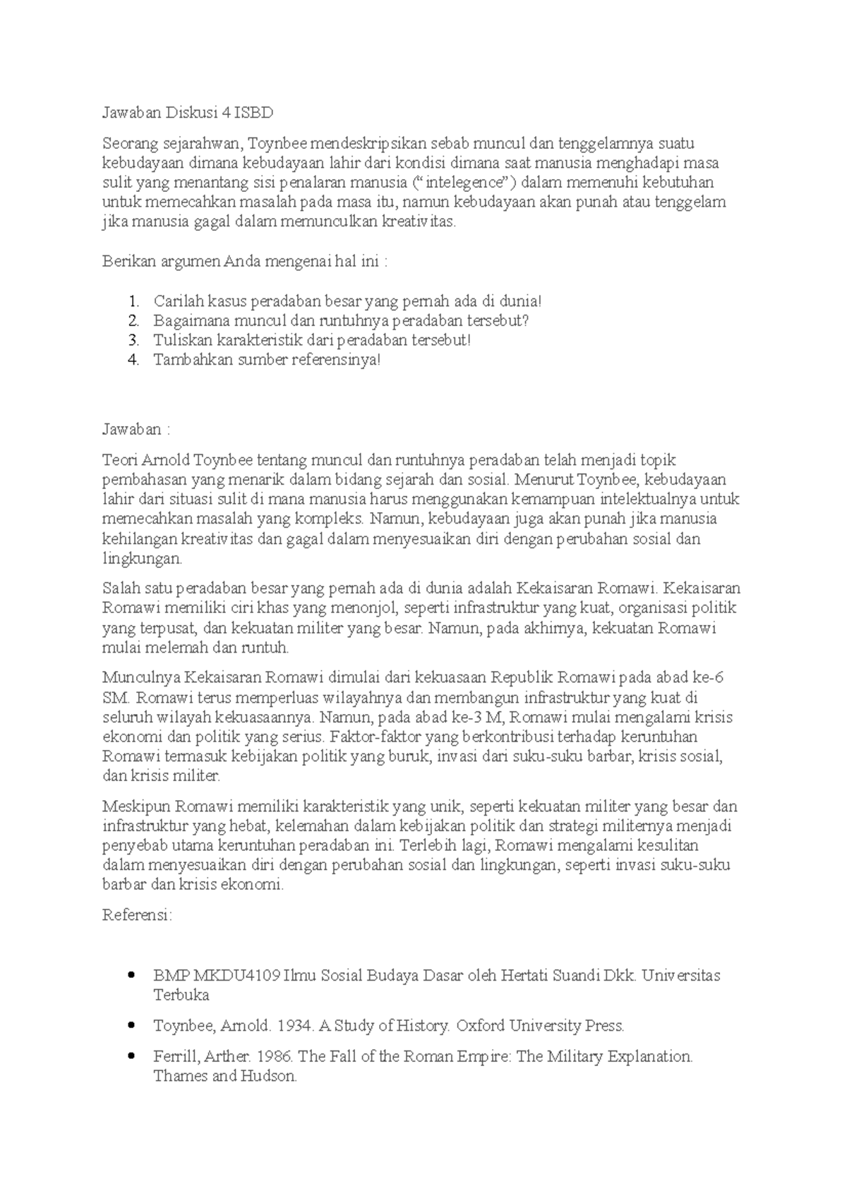 Jawaban Diskusi 4 ISBD - Jawaban Diskusi 4 ISBD Seorang sejarahwan, Toynbee mendeskripsikan ...