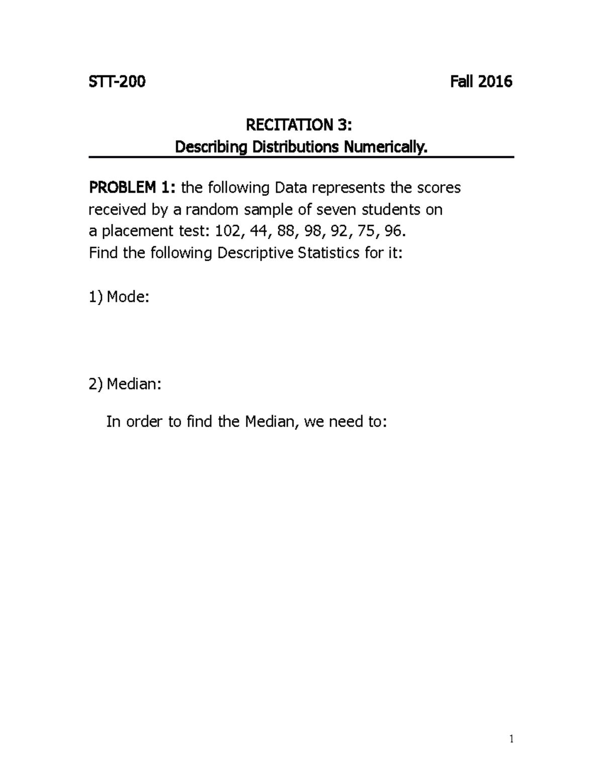 STT 200 Recitation 3 - STT- 200 Fall 2016 RECITATION 3 : Describing Distributions Numerically ...