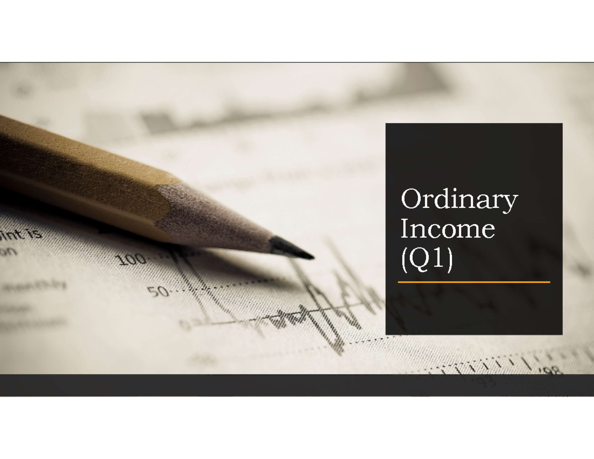 Oridnary Income Tutorial 1 - Ordinary Income (Q1) Ordinary Income ...