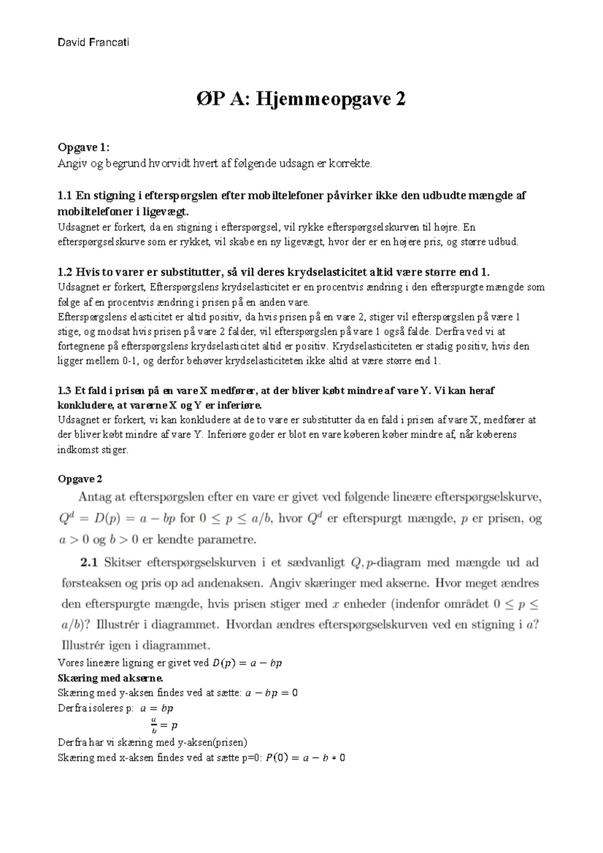 ØPA opgave 2 - ØP A: Hjemmeopgave 2 Opgave 1: Angiv og begrund hvorvidt ...